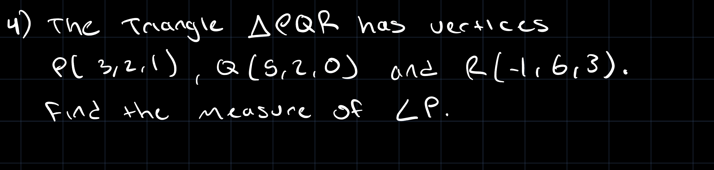 Solved The triangle PQR has verticesP(3,2,1),Q(5,2,0) ﻿and | Chegg.com