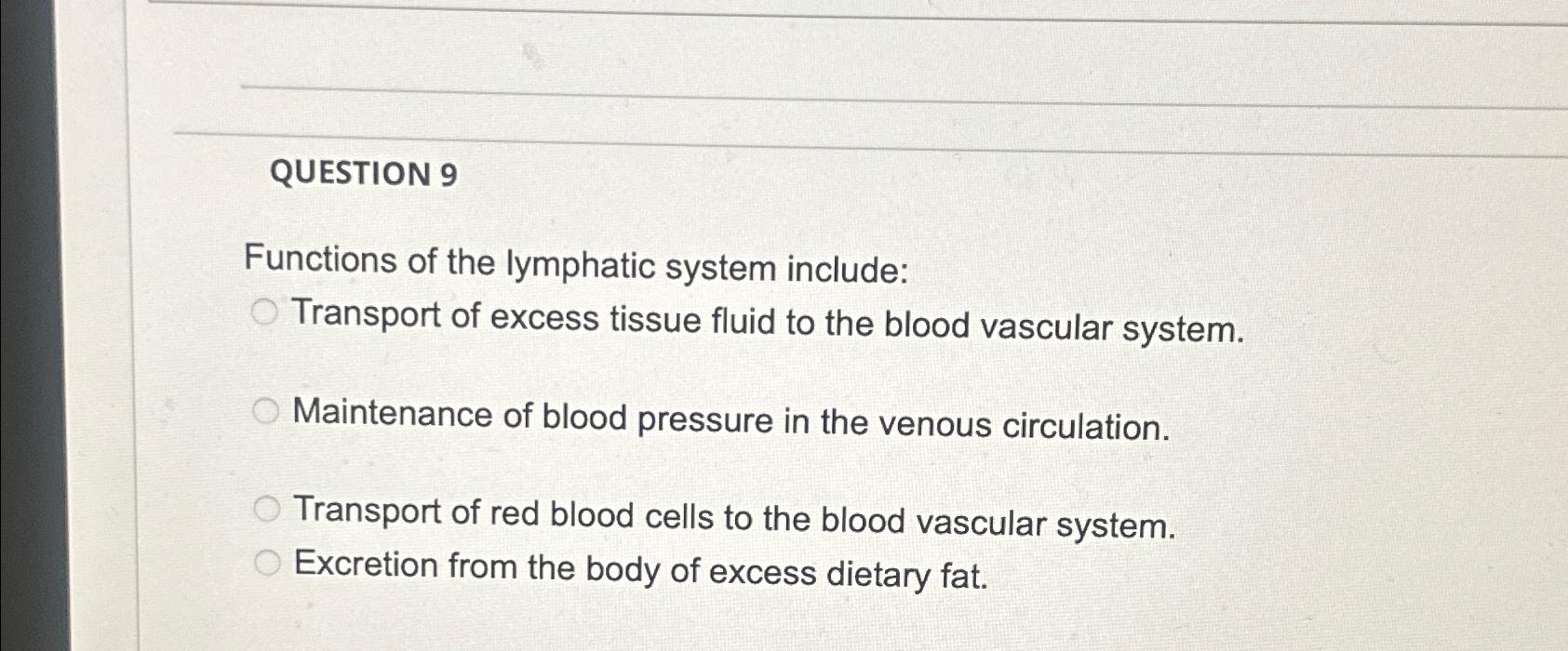 Solved QUESTION 9Functions of the lymphatic system | Chegg.com