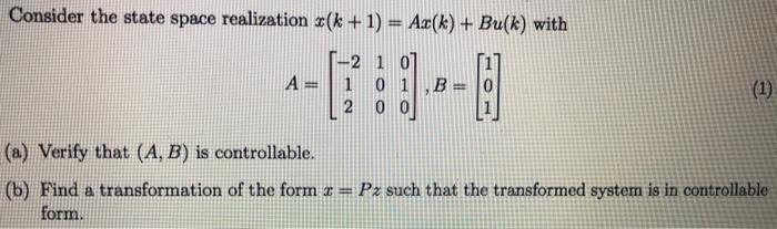 Solved Consider the state space realization :(k+1) = Ax(k) + | Chegg.com