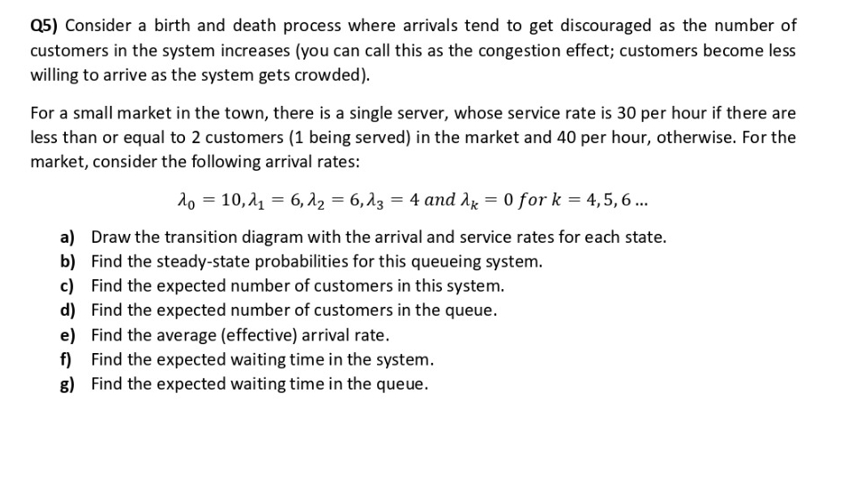 Solved Q5) ﻿Consider a birth and death process where | Chegg.com