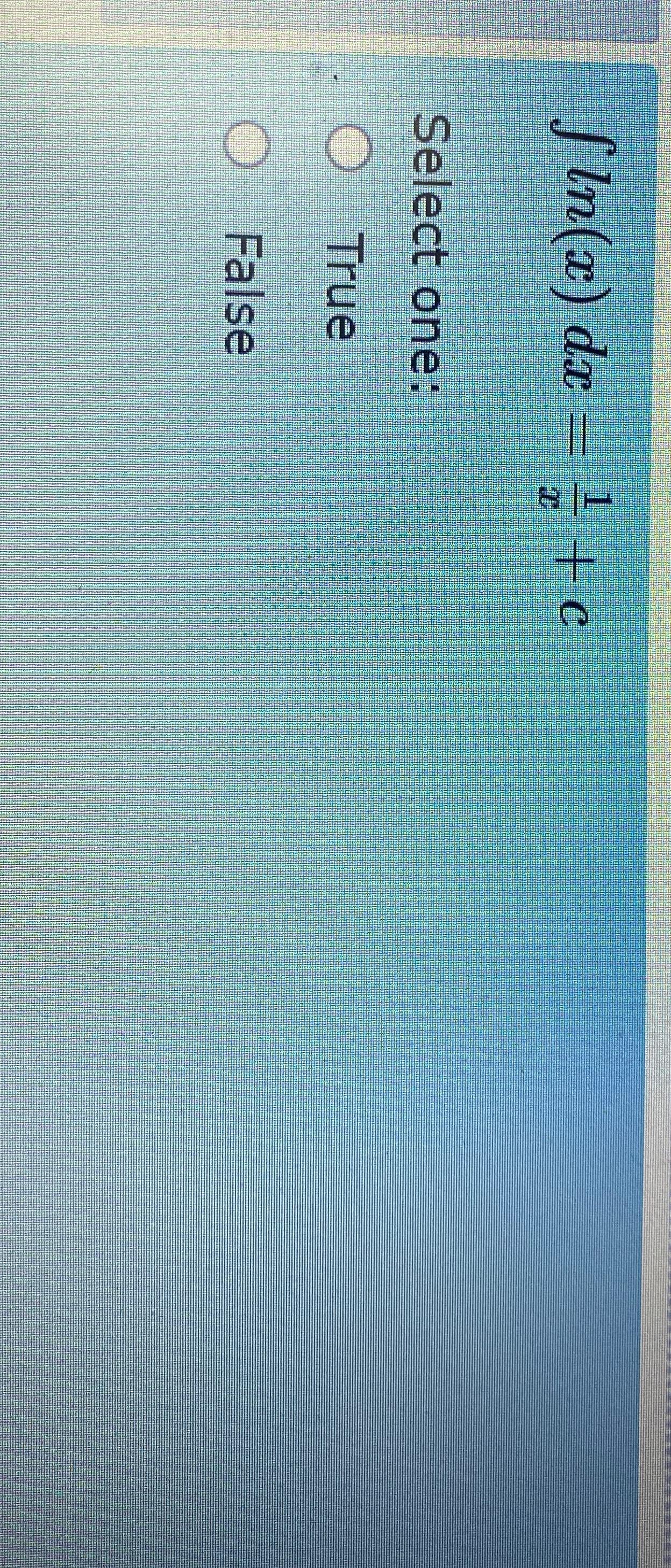 Solved ∫﻿﻿ln(x)dx=1x+cSelect one:TrueFalse | Chegg.com
