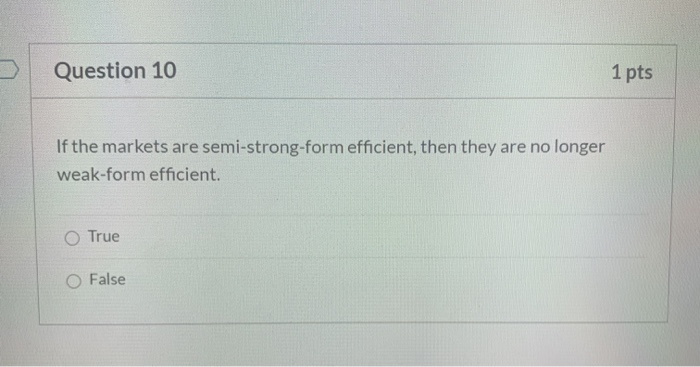 Solved Question 10 1 pts If the markets are semi-strong-form | Chegg.com