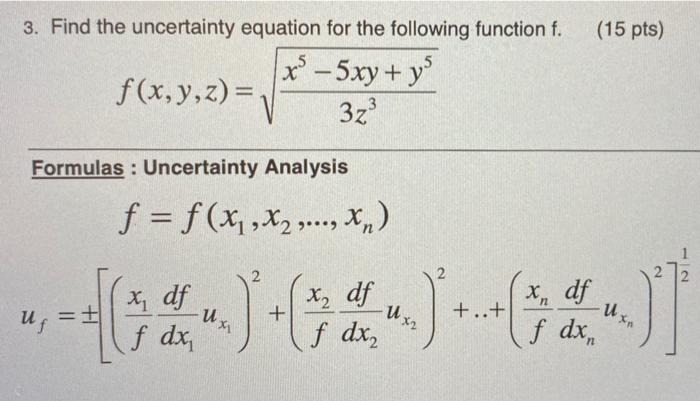 Solved (15 pts) 3. Find the uncertainty equation for the | Chegg.com