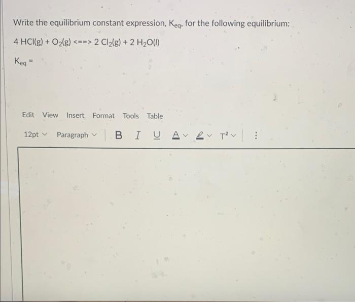 Solved Write the equilibrium constant expression, Keq, for | Chegg.com