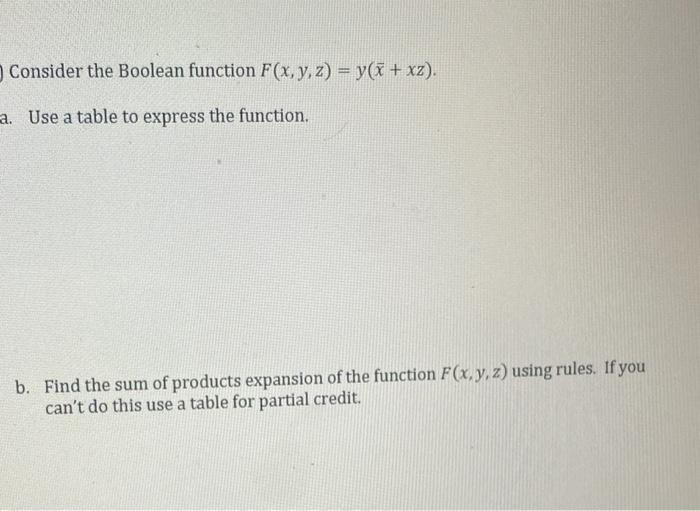 Solved Consider the Boolean function F(x,y,z)=y(xˉ+xz) a. | Chegg.com