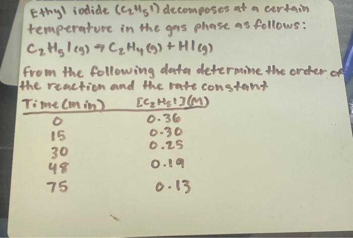 Solved Ethyl iodide (C2H5I) decomposes at a certain | Chegg.com