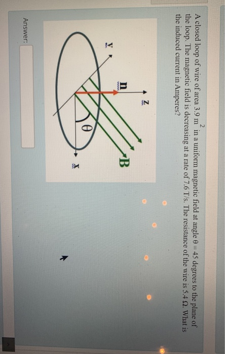 Solved A closed loop of wire of area 3.9 m in a uniform | Chegg.com