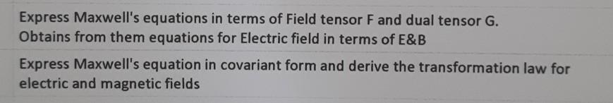 Solved Express Maxwell's equations in terms of Field tensor | Chegg.com