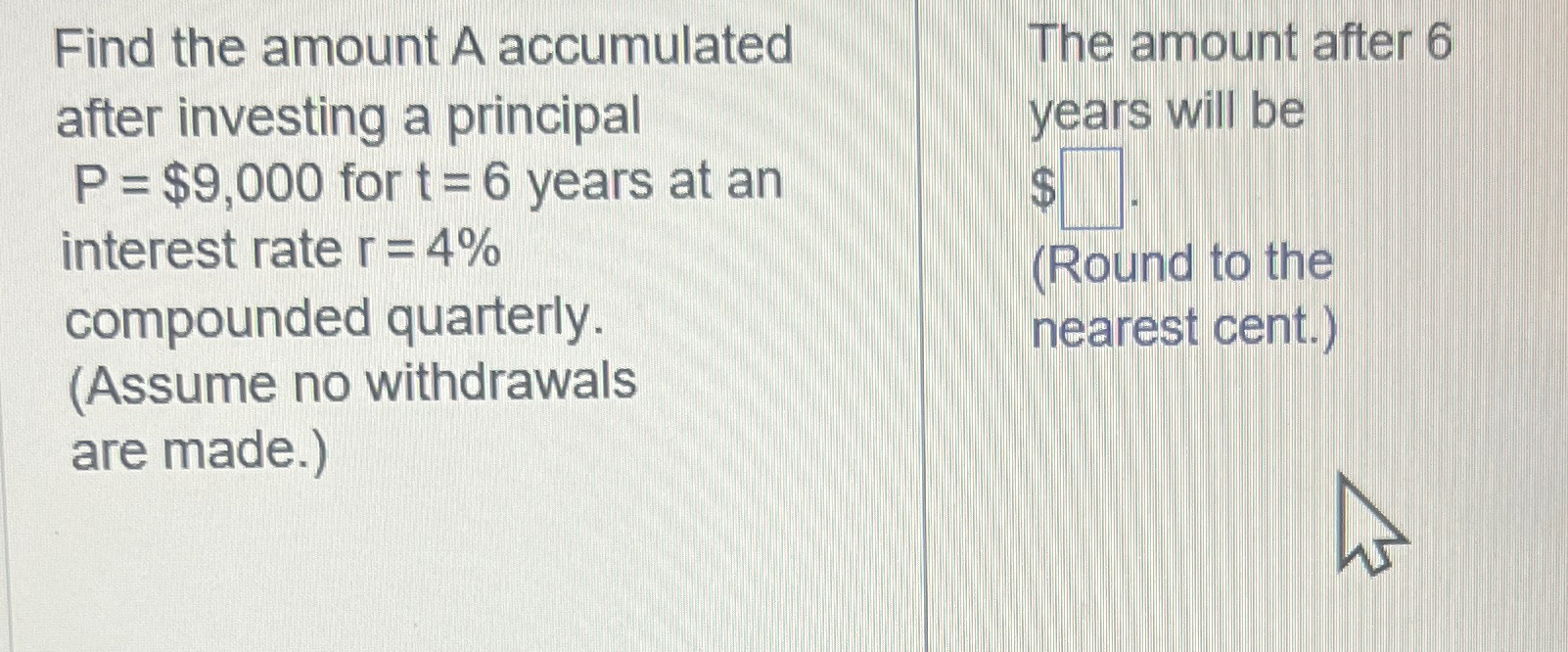 Solved Find the amount A accumulated after investing a | Chegg.com