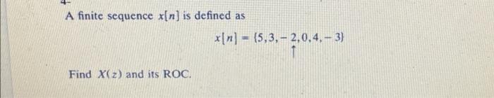 Solved A finite sequence x[n] is defined as | Chegg.com