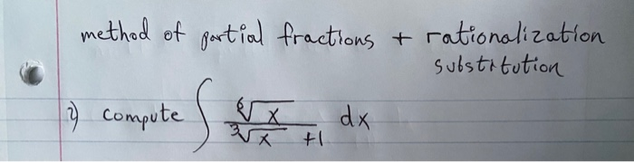 Solved method of partial fractions rationalization | Chegg.com