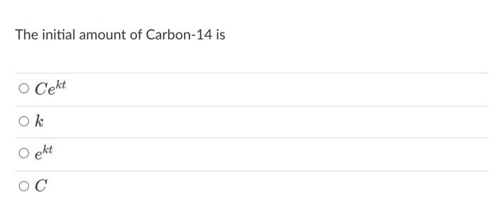 Solved What exponential model describes the Carbon-14 decay? | Chegg.com