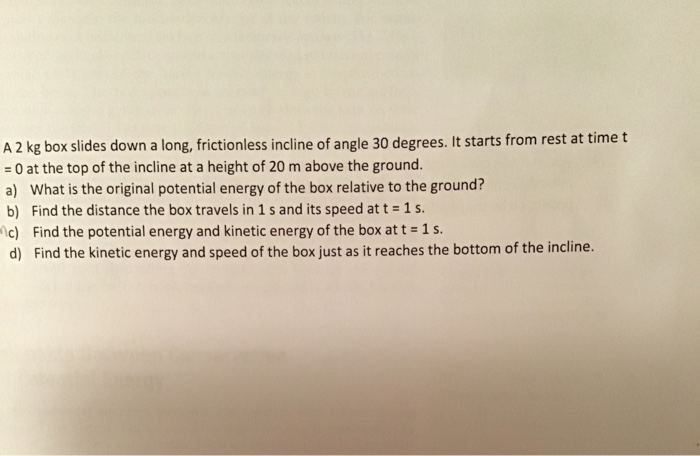Solved A 2 kg box slides down a long, frictionless incline | Chegg.com