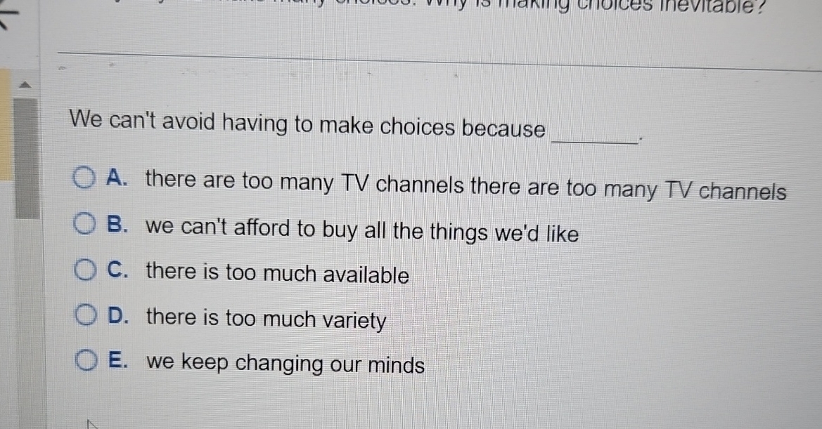Solved We can't avoid having to make choices becauseA. | Chegg.com