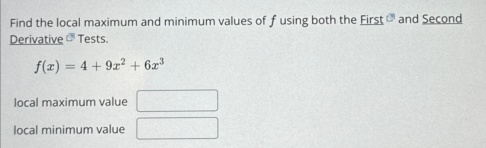 Solved Find the local maximum and minimum values of f ﻿using | Chegg.com