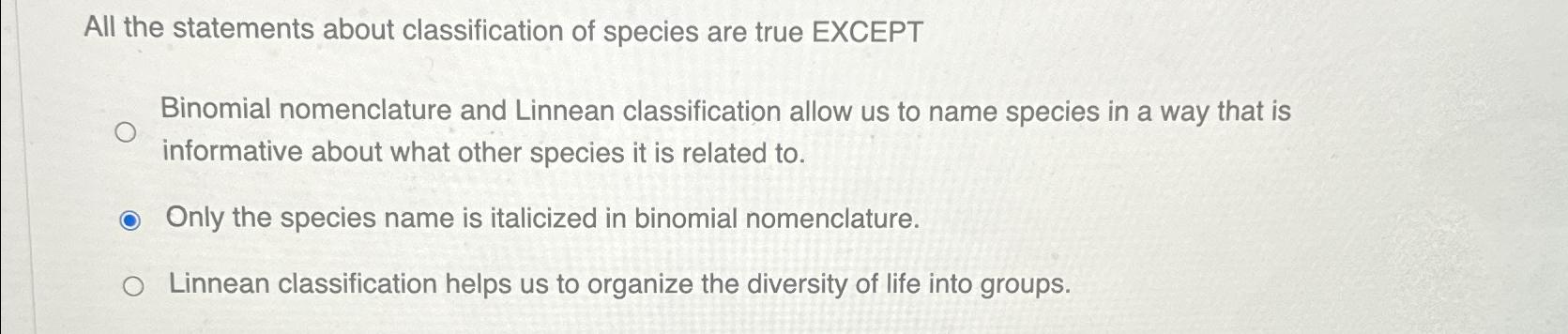 Solved All the statements about classification of species | Chegg.com