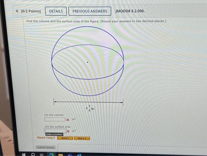 Solved Find the volume and the surface area of the figure. | Chegg.com