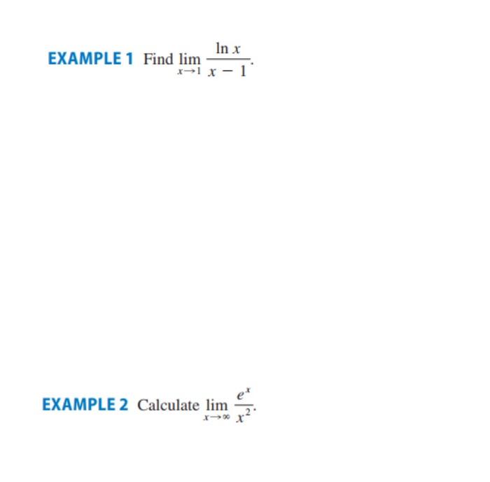 Solved EXAMPLE 1 Find limx→1x−1lnx. EXAMPLE 2 Calculate | Chegg.com