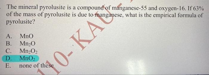 Solved The mineral pyrolusite is a compound of manganese-55 | Chegg.com