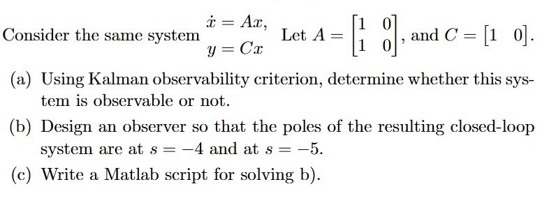 Solved Consider the same system x˙=Ax,y=Cx ﻿Let A=[1010], | Chegg.com