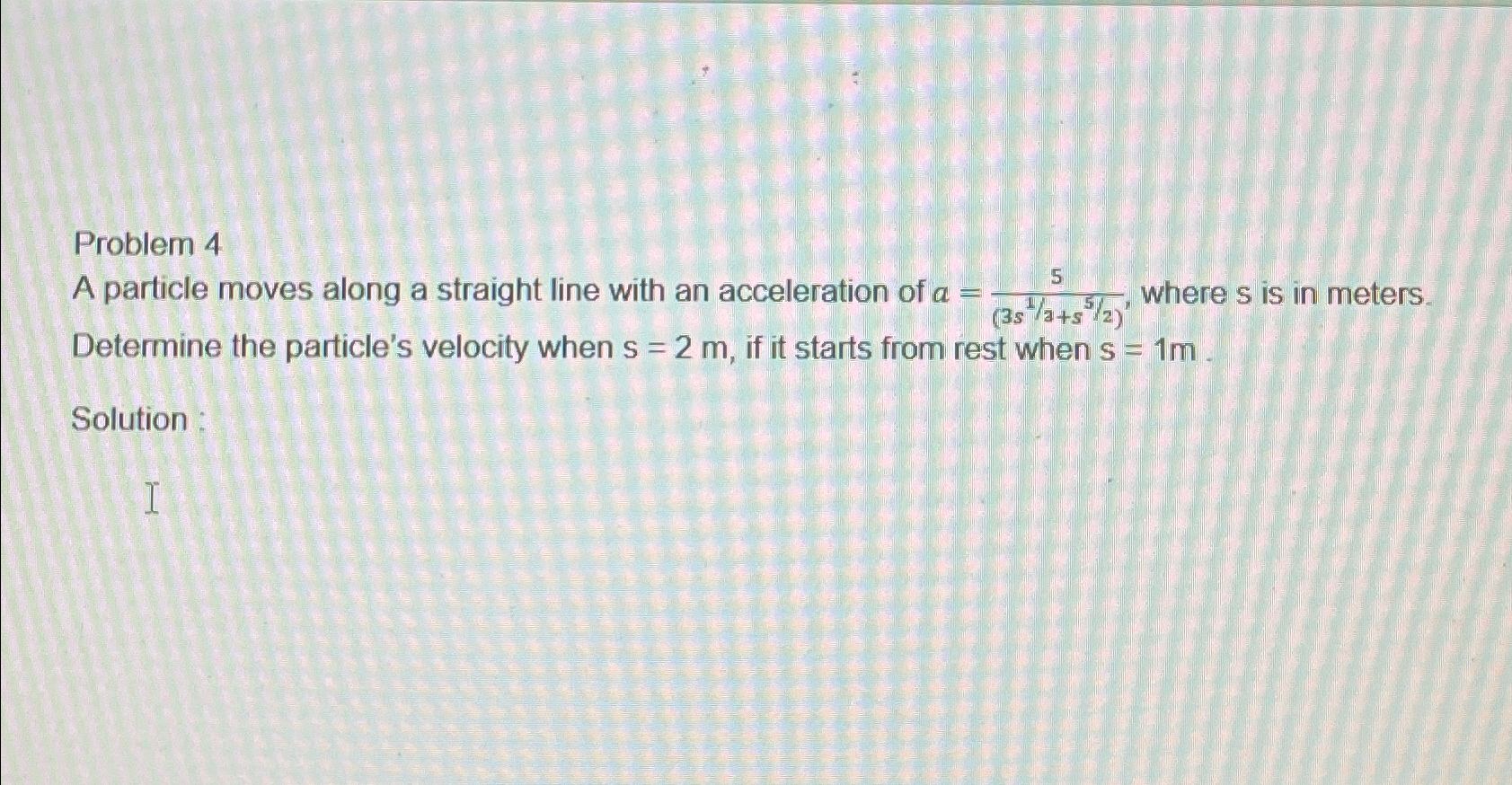 Solved Problem 4A particle moves along a straight line with | Chegg.com