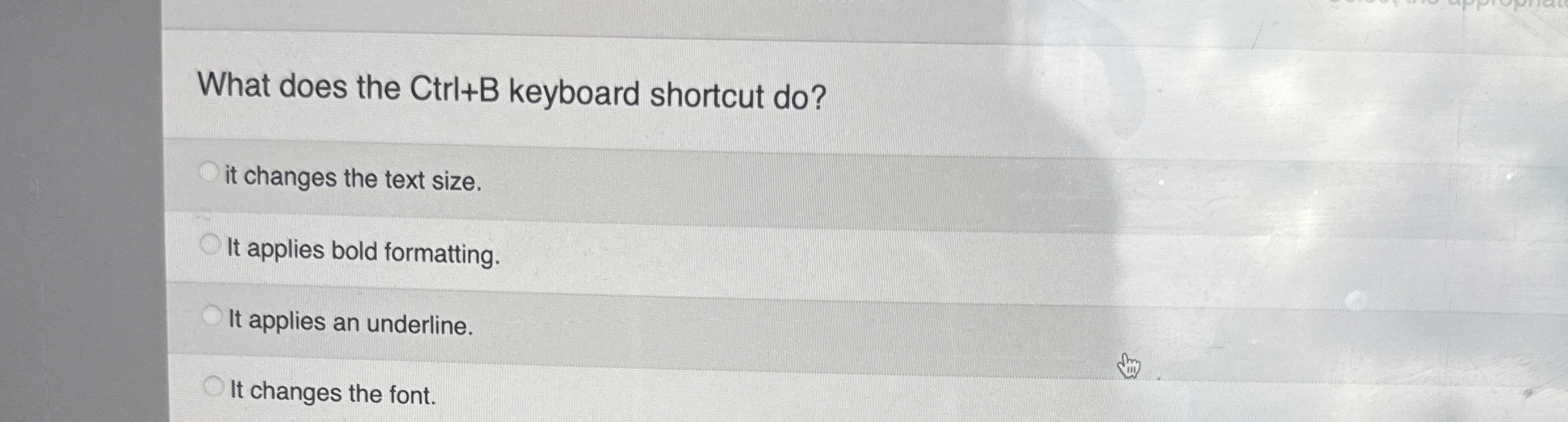 Solved What does the Ctrl +B keyboard shortcut do?it changes | Chegg.com
