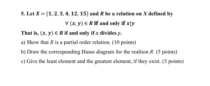 Solved 5. Let X = {1, 2, 3, 4, 12, 15} and R be a relation | Chegg.com