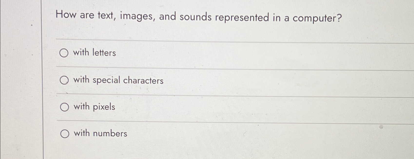 Solved How are text, images, and sounds represented in a | Chegg.com