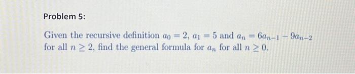 Solved Given the recursive definition a0=2,a1=5 and | Chegg.com