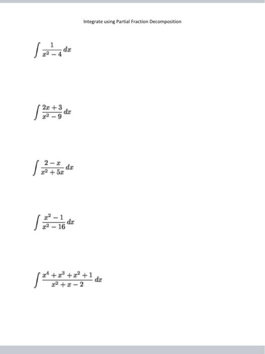 Solved Integrate using Partial Fraction Decomposition | Chegg.com