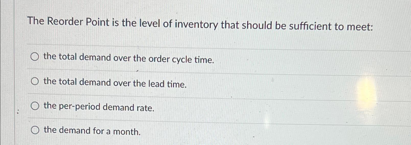 Solved The Reorder Point is the level of inventory that | Chegg.com