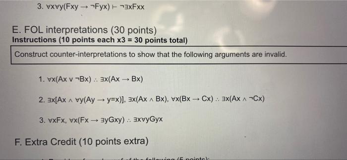 Solved 3. wxvy(Fxy - Fyx) = axFxx E. FOL interpretations (30 | Chegg.com