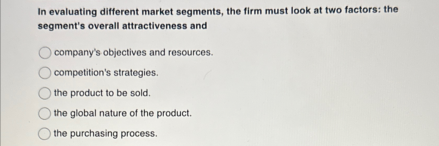 Solved In evaluating different market segments, the firm | Chegg.com