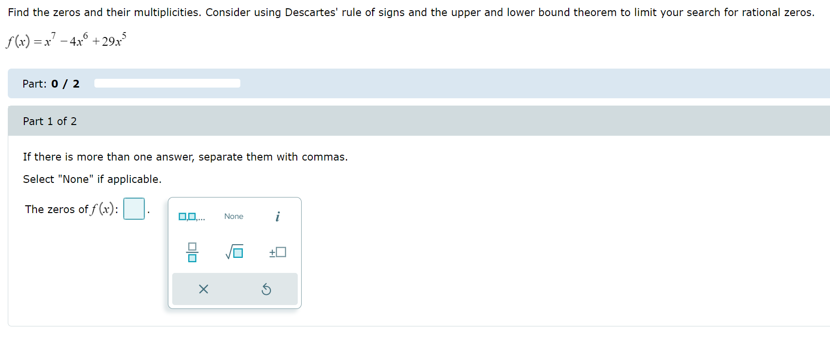 Solved Find the zeros and their multiplicities. Consider | Chegg.com