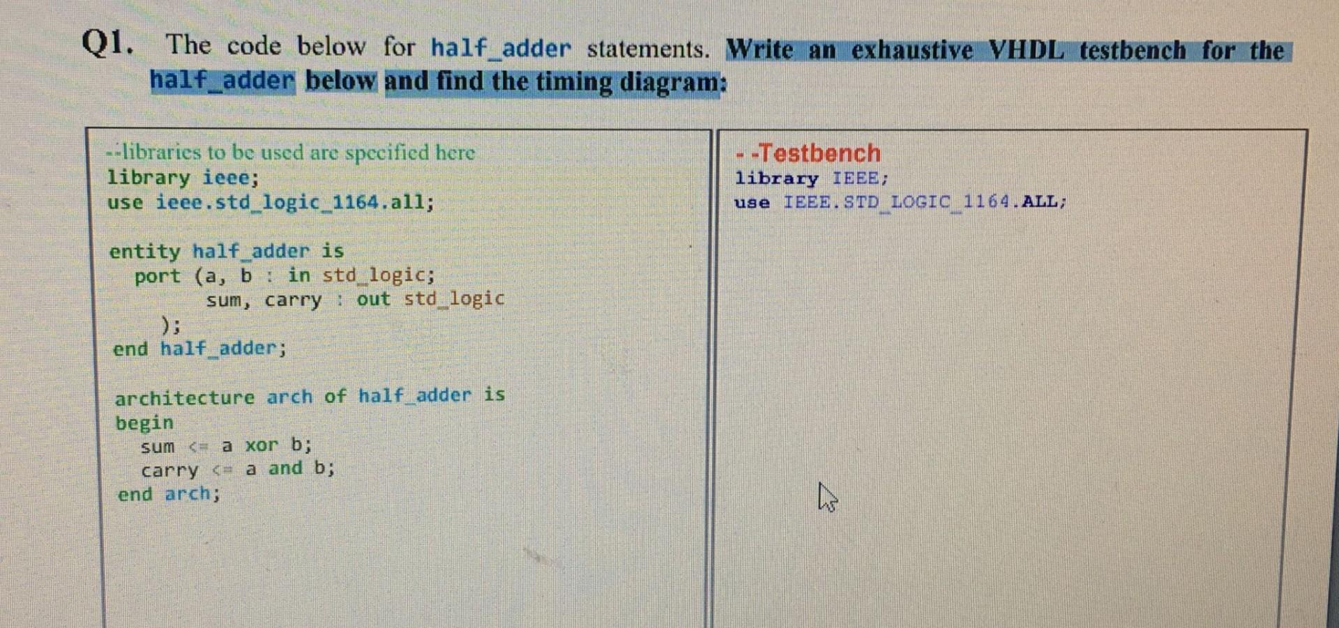 Solved Q1. The code below for half_adder statements. Write | Chegg.com