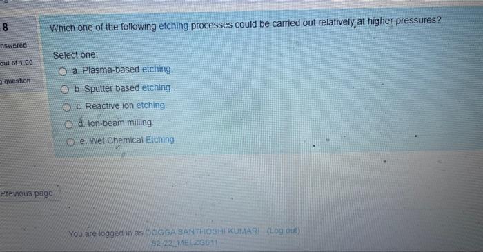 Solved Which one of the following etching processes could be | Chegg.com
