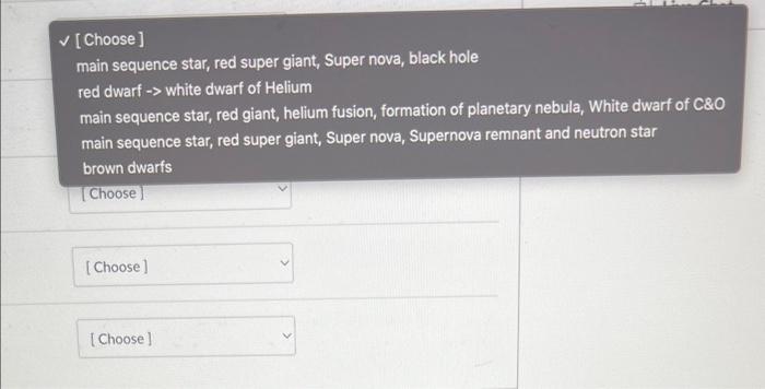 Solved [ Choose] main sequence star, red super giant, Super | Chegg.com