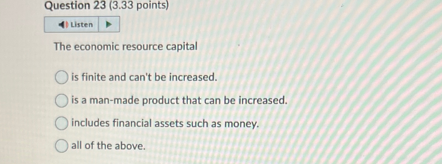 Solved Question 23 (3.33 ﻿points)ListenThe economic resource | Chegg.com