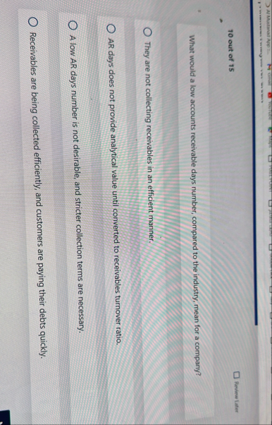 Solved 10 ﻿out of 15Review LaterWhat would a low accounts | Chegg.com