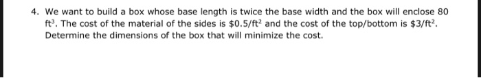 Solved 4. We want to build a box whose base length is twice | Chegg.com
