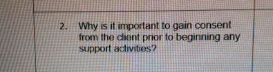 Solved Why is it important to gain consent from the client | Chegg.com