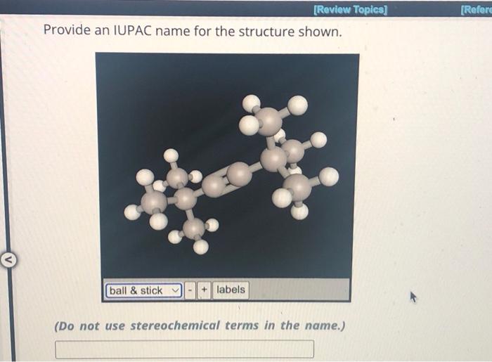 Solved Provide an IUPAC name for the structure | Chegg.com