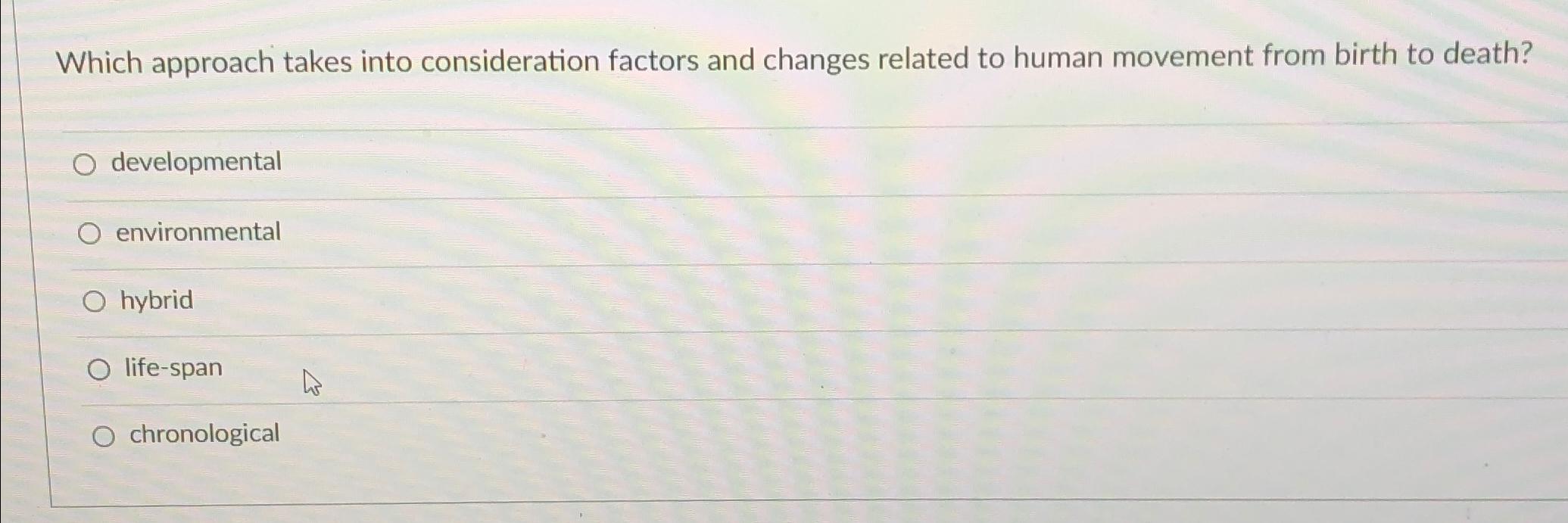Solved Which approach takes into consideration factors and | Chegg.com