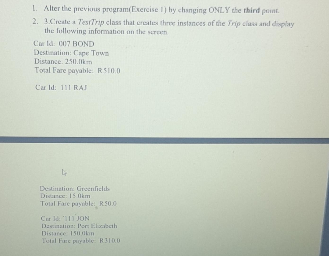 Solved 1. Alter the previous program(Exercise 1) by changing | Chegg.com