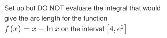 Solved Set up but DO NOT evaluate the integral that would | Chegg.com