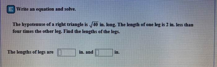 Solved E Write an equation and solve. The hypotenuse of a | Chegg.com