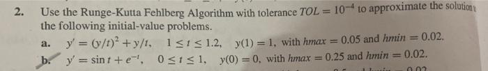 Solved 2. Use the Runge-Kutta Fehlberg Algorithm with | Chegg.com