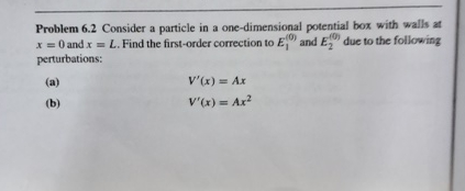 Solved Problem 6.2 ﻿Consider a particle in a one-dimensional | Chegg.com