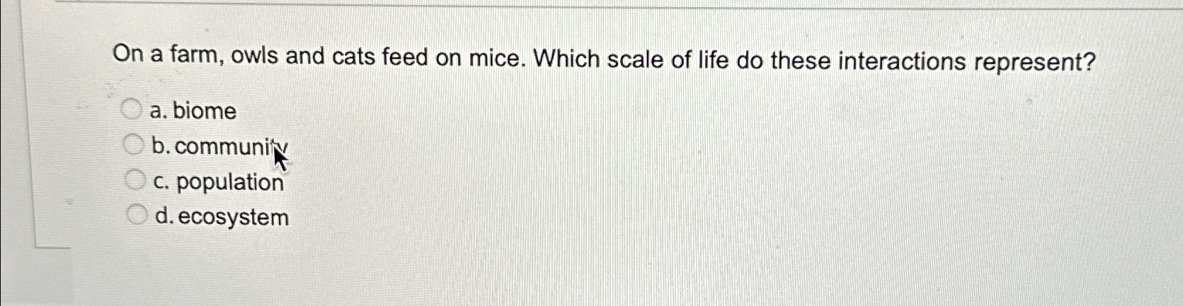 Solved On a farm, owls and cats feed on mice. Which scale of | Chegg.com