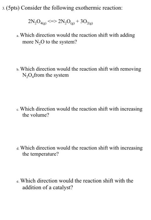 Solved 3. (5pts) Consider the following exothermic reaction: | Chegg.com